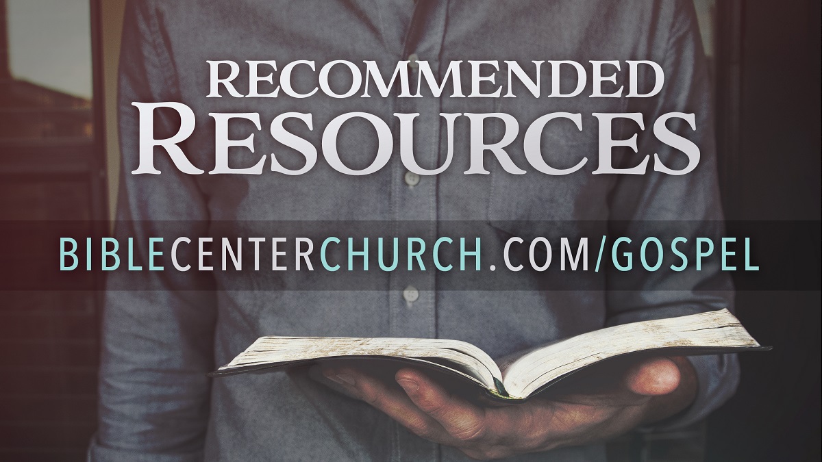 Recommended Resources | Bible Center Church