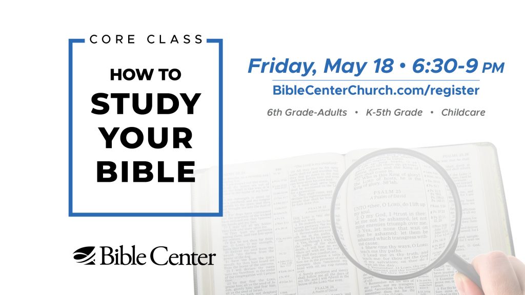 Introducing Bible Center Core Classes | Bible Center Church