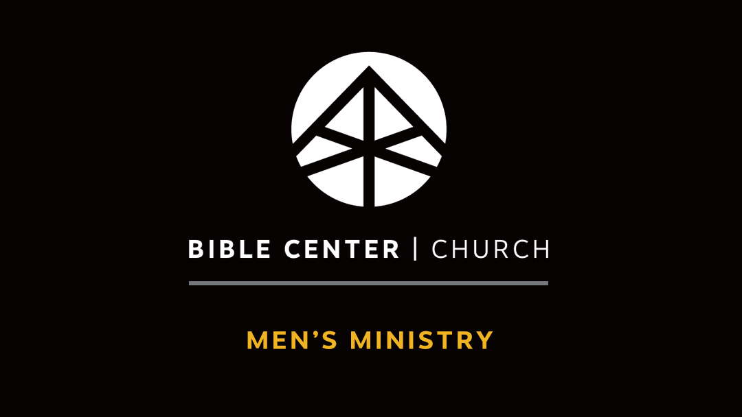 Men's Ministry | Bible Center Church