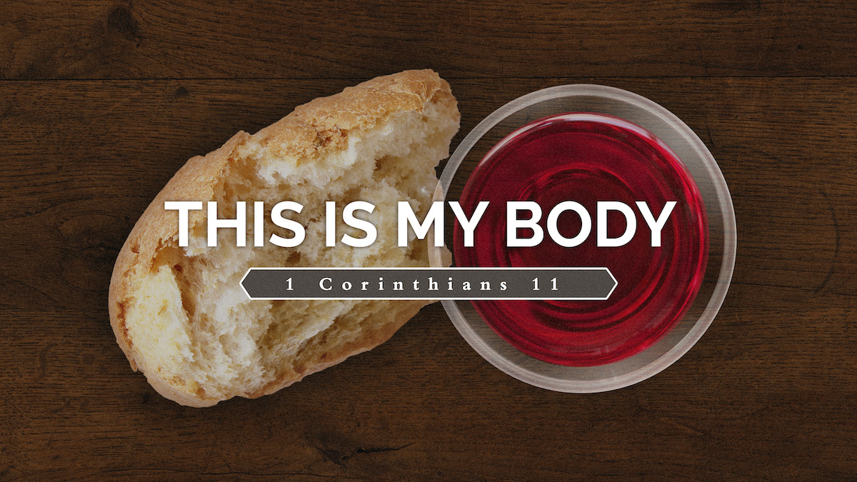 17 This is My Body | Bible Center Church
