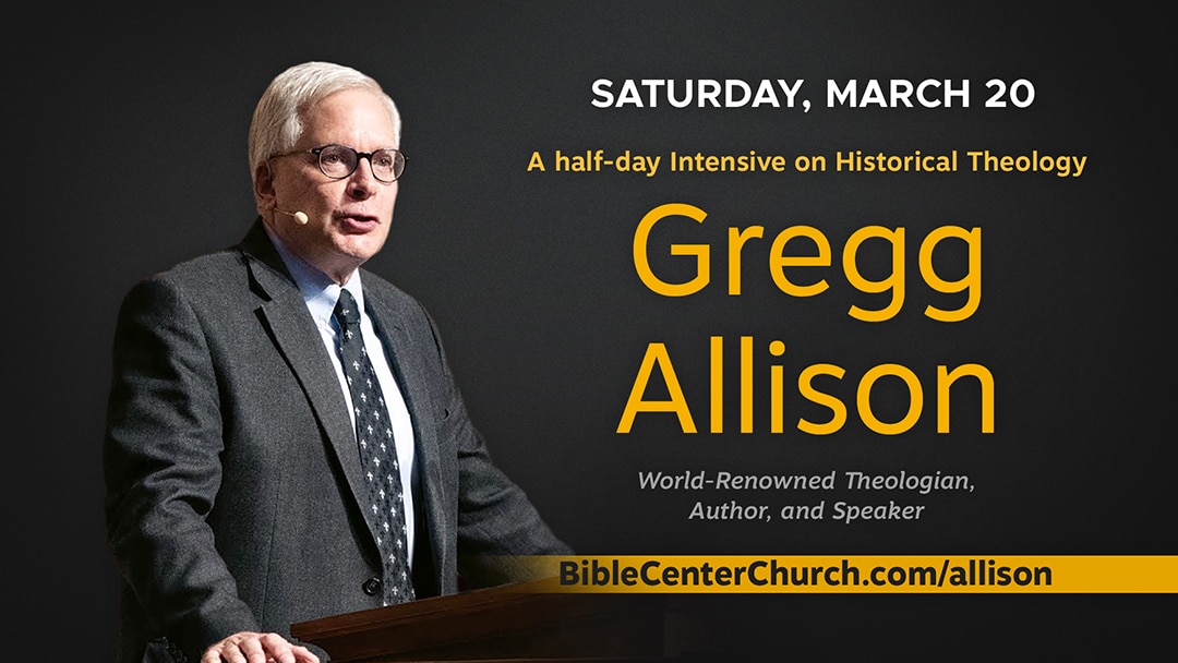 Gregg Allison | Bible Center Church
