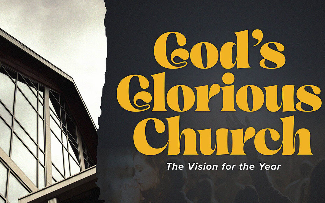 22 God’s Glorious Church | Bible Center Church