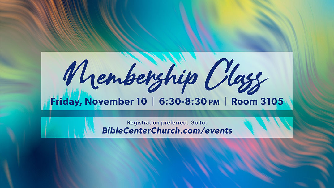 Membership Class | Bible Center Church