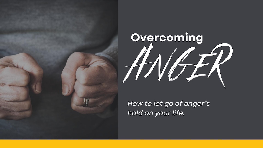 Overcoming Anger | Bible Center Church